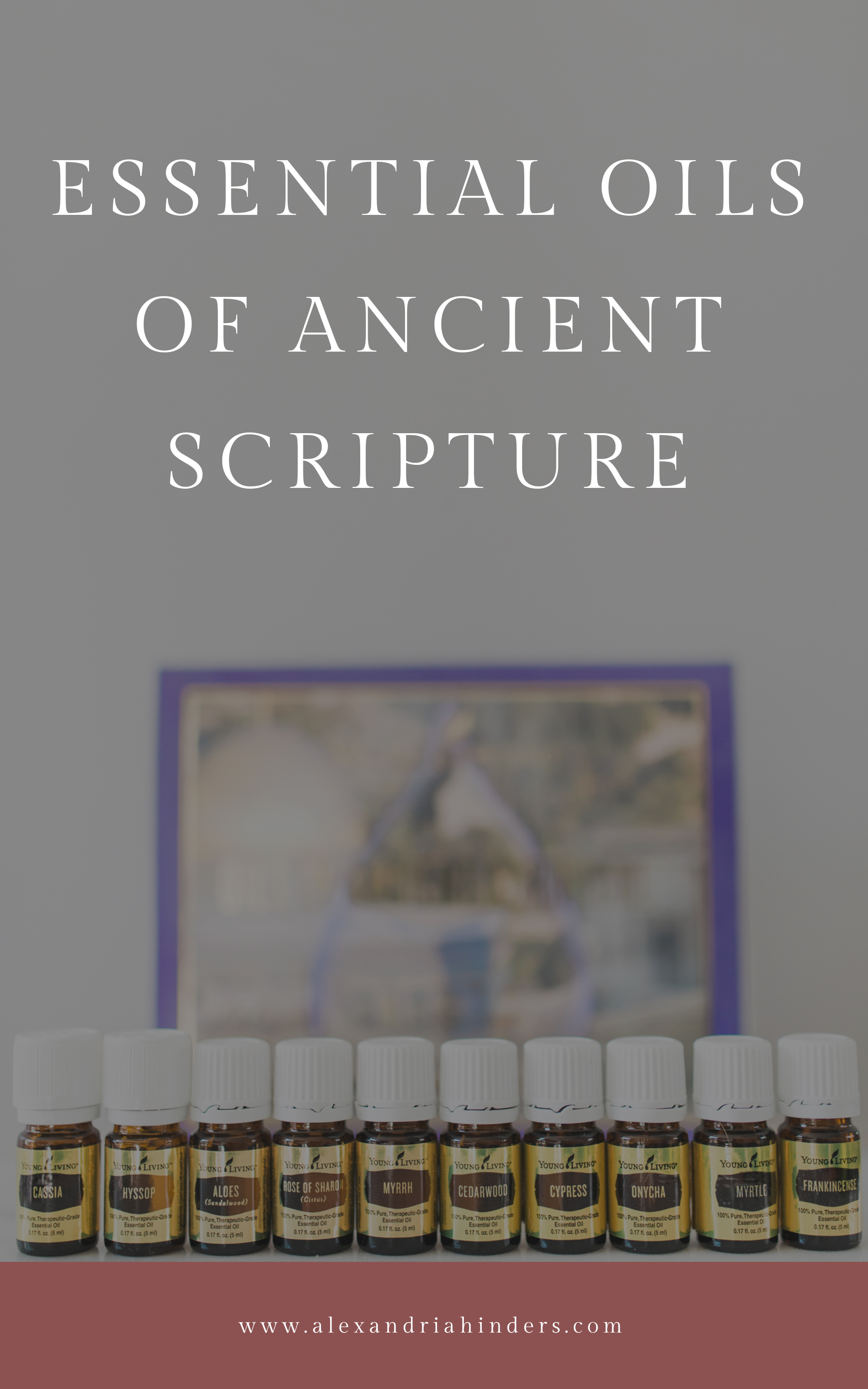 Oils of Ancient Scripture - Alexandria Hinders
